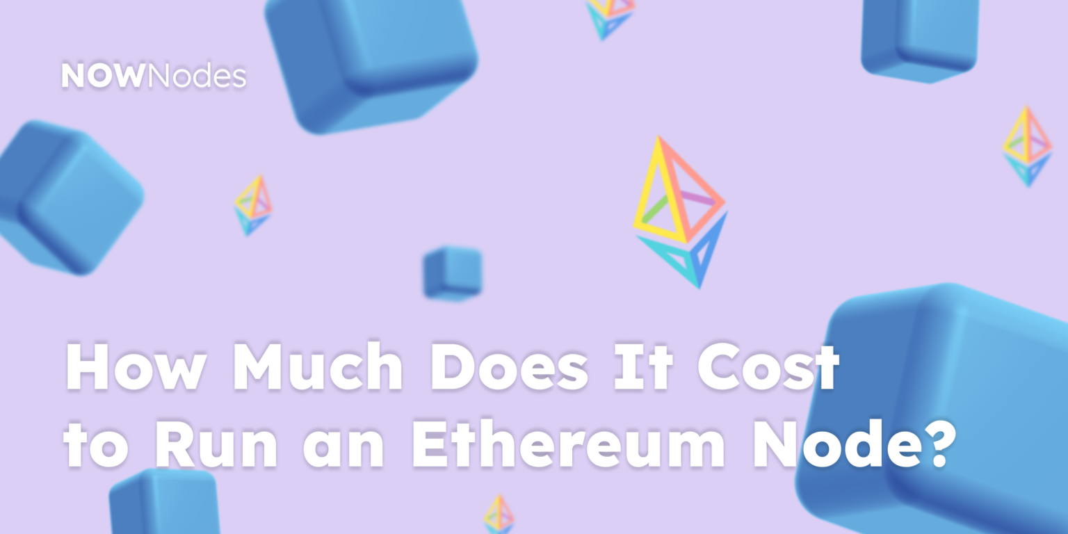 How to Run an Ethereum Node: A Comprehensive Guide | NOWNodes Blog