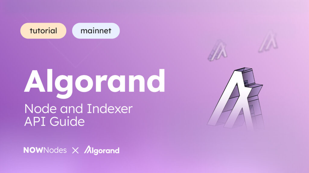 How to Access Algorand Node RPC API - Full Tutorial | NOWNodes Blog