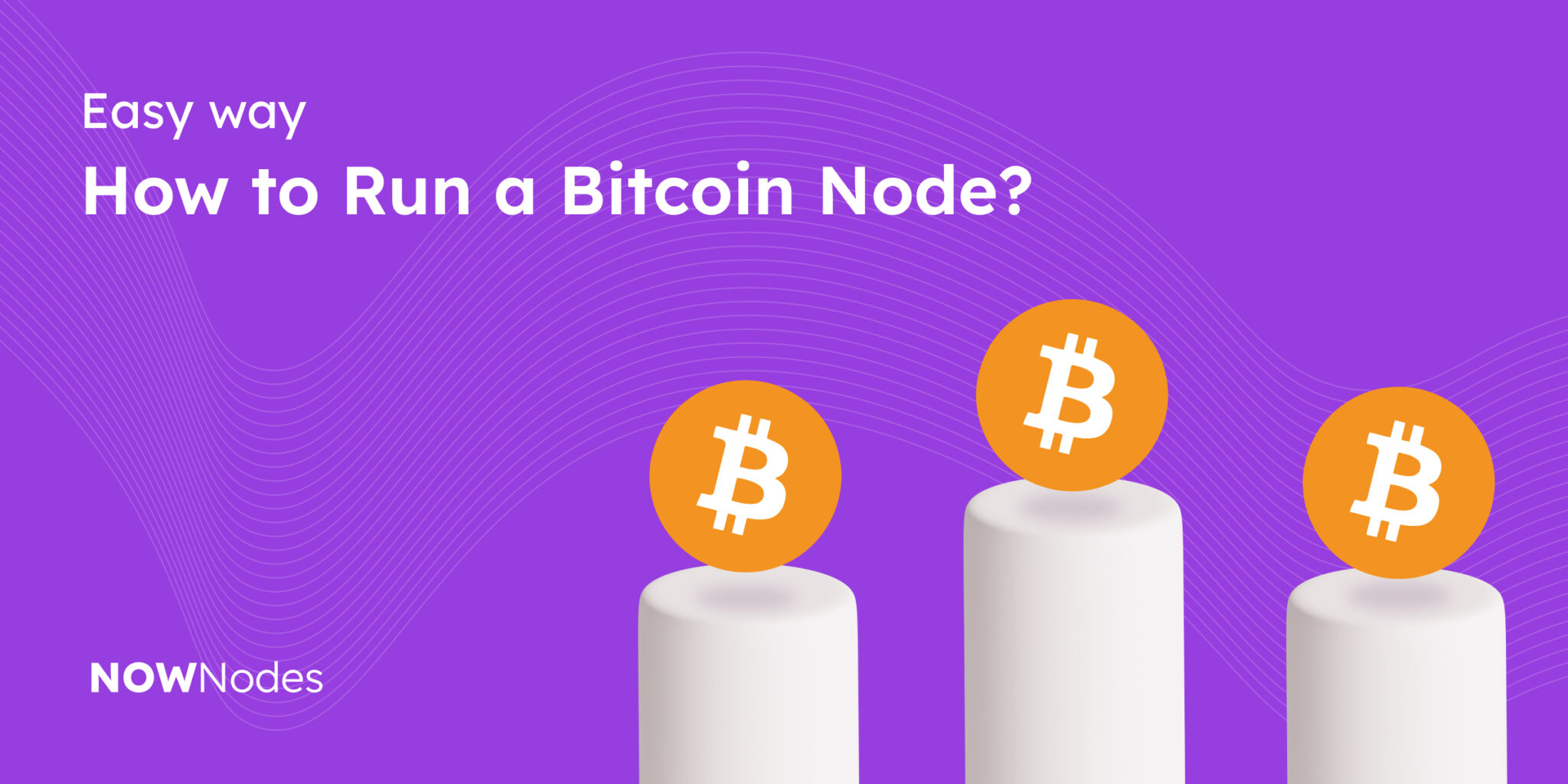 How to Run and Set UP a Bitcoin Node 2025