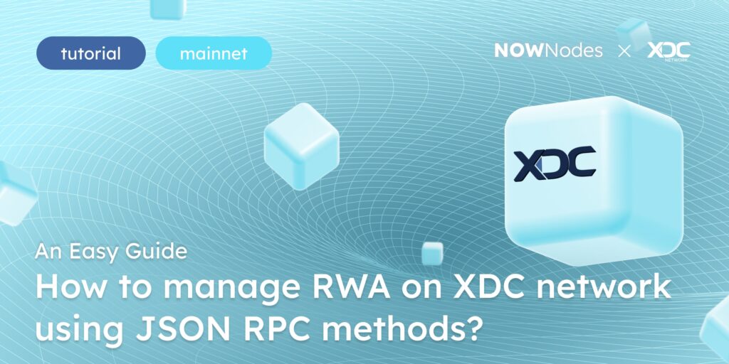 How To Manage Rwa On Xdc Network Using Json Rpc Methods An Easy Guide
