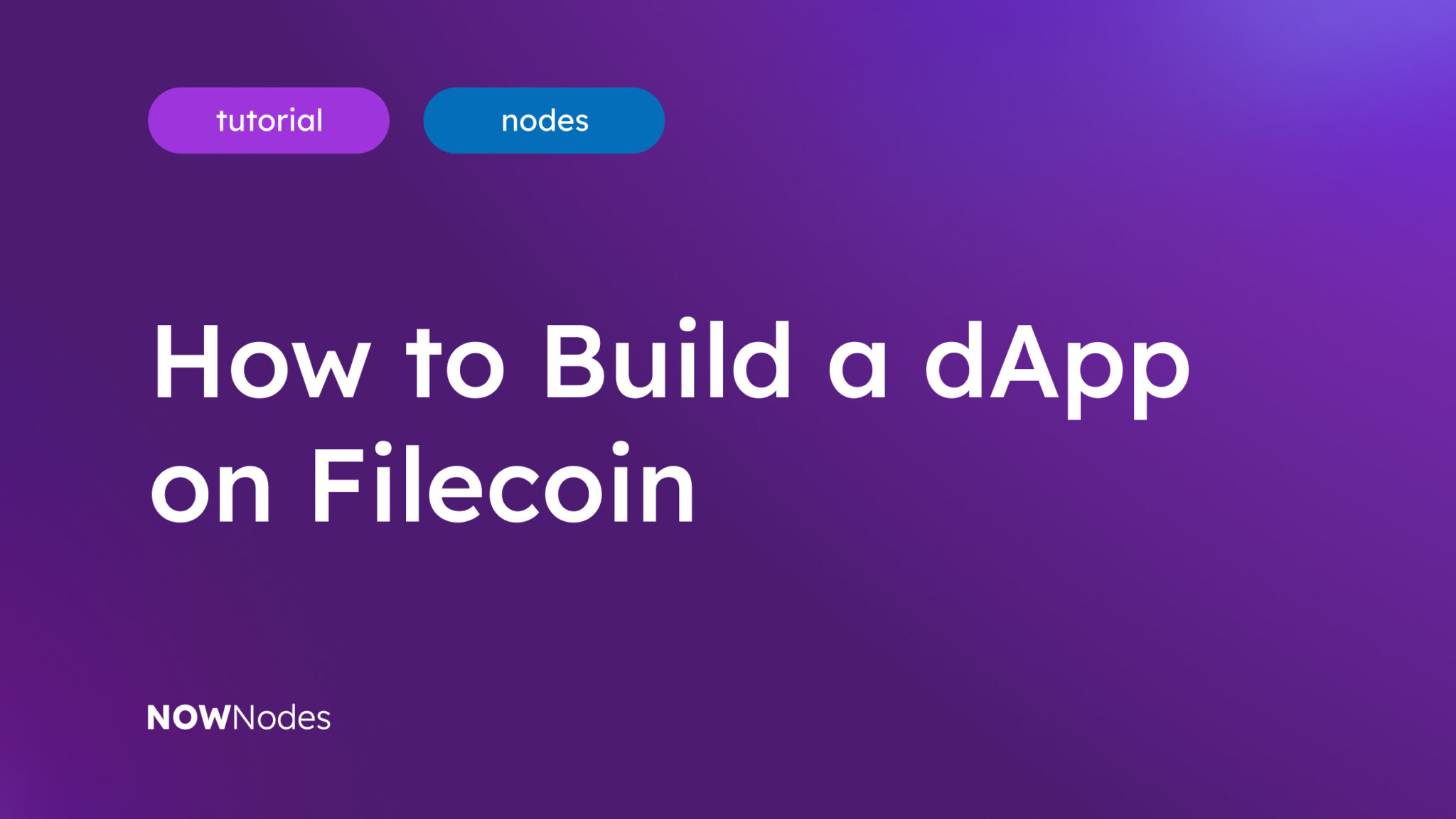 How to Build a dApp on Filecoin? | NOWNodes Blog
