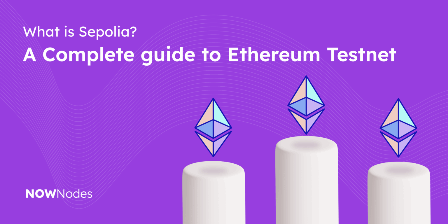 What is Sepolia? A Complete guide to Ethereum Testnet