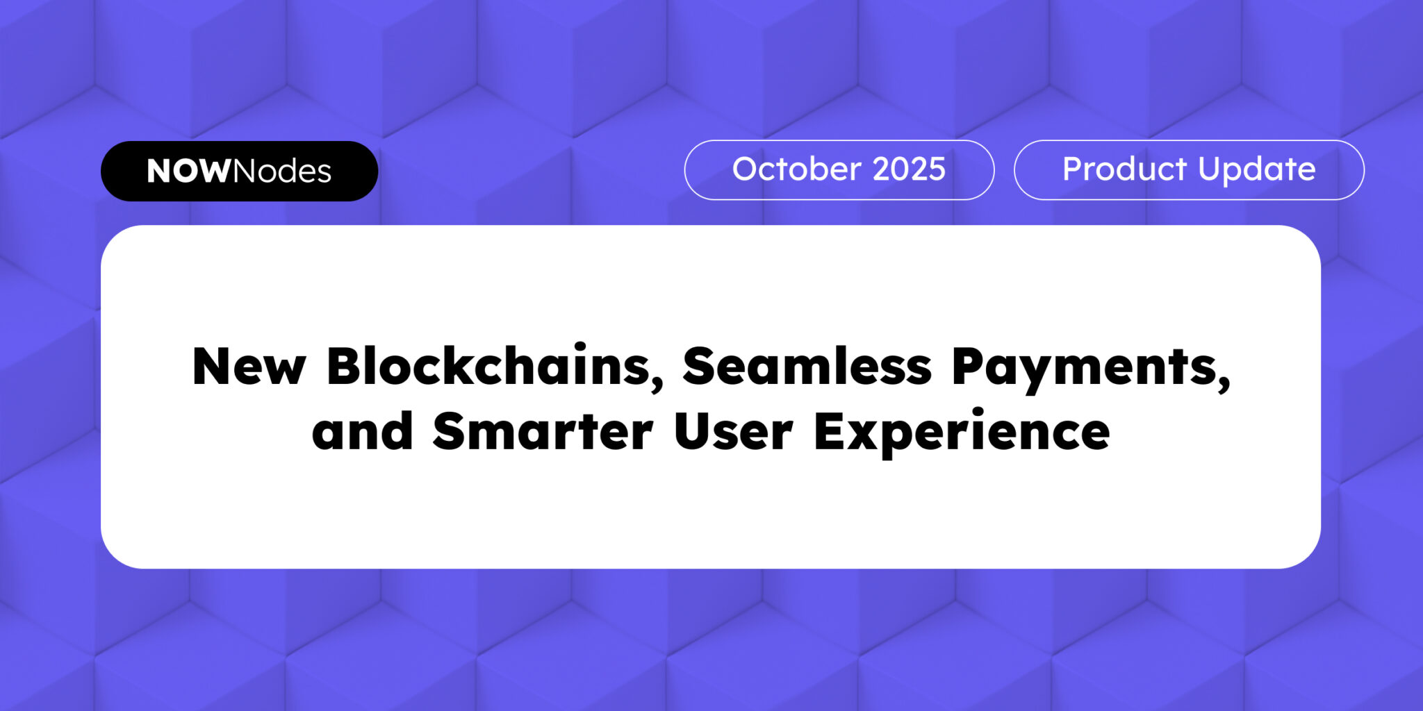 NOWNodes October 2025 Product Update